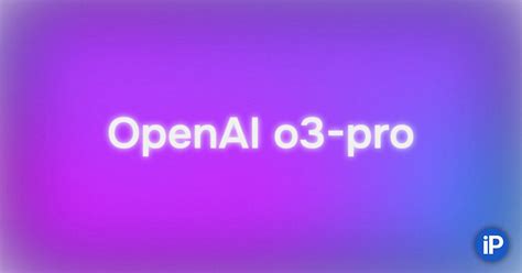 Openai выпустила новую модель о3 Pro для Chatgpt которая гораздо умнее чем O3 и лучше решает