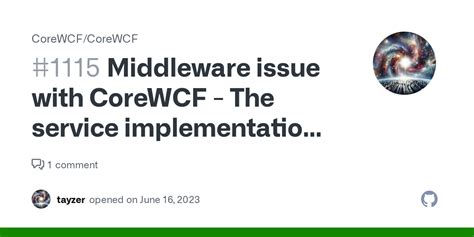 Middleware Issue With Corewcf The Service Implementation Object Was Not Initialized Or Is Not