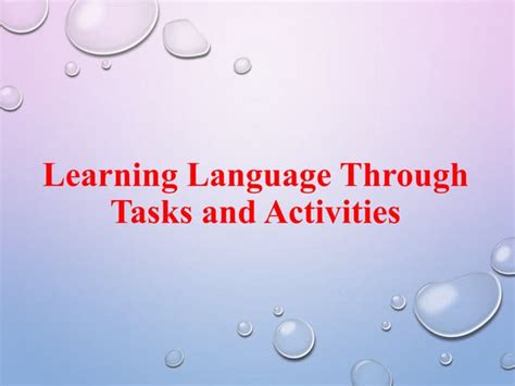 learning language through tasks and activities ppt