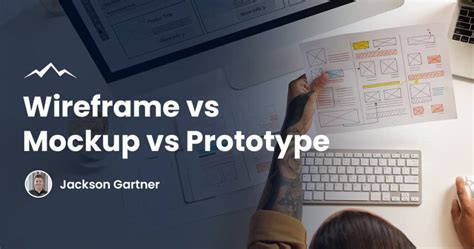 Wireframe Vs Mockup Vs Prototype Differences Use Cases