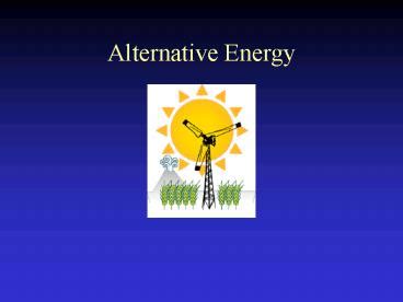 PPT Alternative Energy PowerPoint Presentation Free To View Id Fafe MzMyN