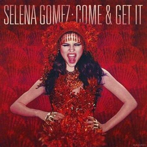 Selena Gomez Come And Get It Audio HTF Magazine