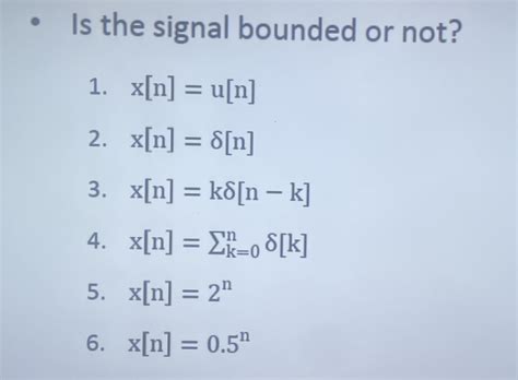Solved Is The Signal Bounded Or Chegg Com
