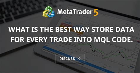 What Is The Best Way Store Data For Every Trade Into Mql Code Best Expert Advisors General