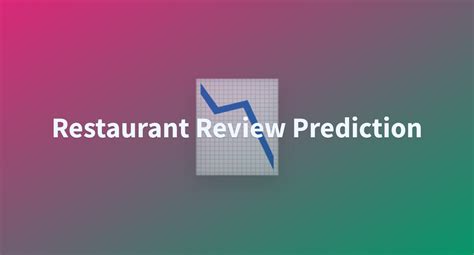 Restaurant Review Prediction A Hugging Face Space By Fadyabila