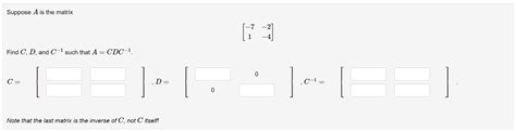 Solved Suppose A Is The Matrix Find C D And C 1 Such That Chegg Com