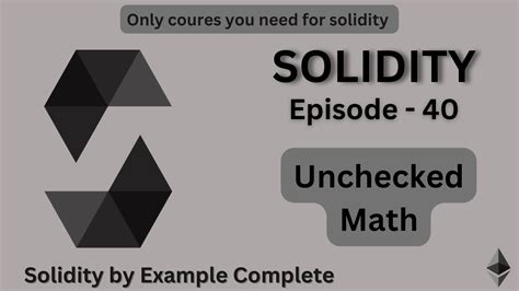 Unchecked Math In Solidity 🔗 Blockchain Mastery Hub Evm Solidity