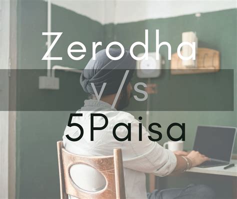 Finance Blog Mint2Save Zerodha Vs 5Paisa 6 Comparison To Choose