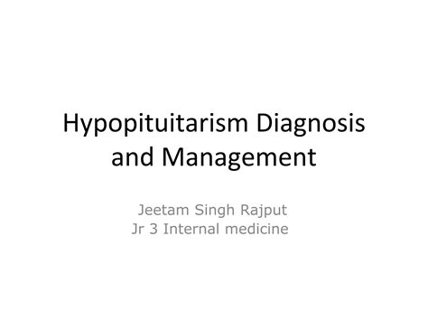 Hypopituitarism Diagnosis And Management 1 Ppt