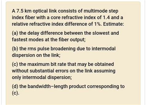 Solved A 75 Km Optical Link Consists Of Multimode Step Index Fiber