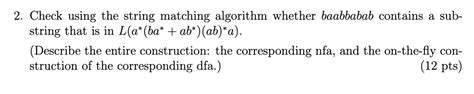 Solved Check Using The String Matching Algorithm Whether Chegg