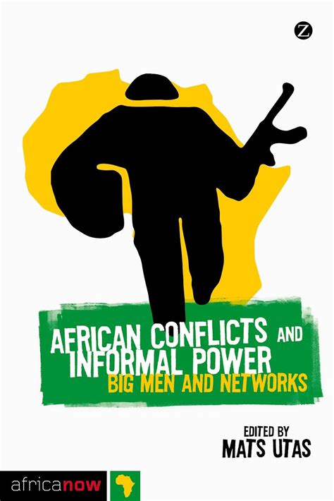 Big Men African Conflicts And Informal Power A Review By Richard
