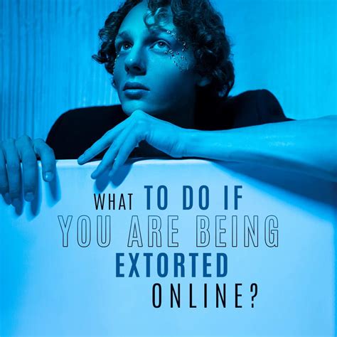 What To Do If You Are Being Extorted Online