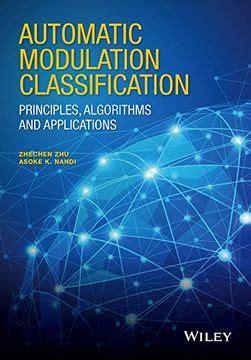 Libro Automatic Modulation Classification Principles Algorithms And Applications De Asoke K