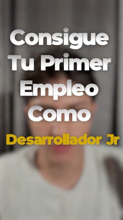 Consigue Tu Primer Empleo Como Desarrollador Jr Coding Developer Software Programming Youtube