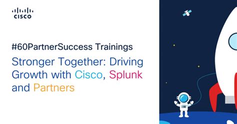 How Partners Can Accelerate Growth With Cisco And Splunk Cisco Blogs