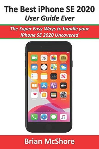 The Best Iphone Se 2020 User Guide Ever The Super Easy Ways To Handle