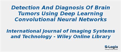 Detection And Diagnosis Of Brain Tumors Using Deep Learning S Logix