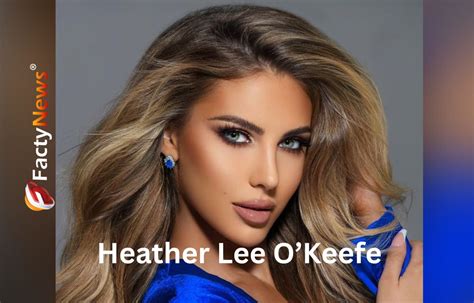 Heather Lee O Keefe Wiki Biography Net Worth Education Boyfriend Age Family