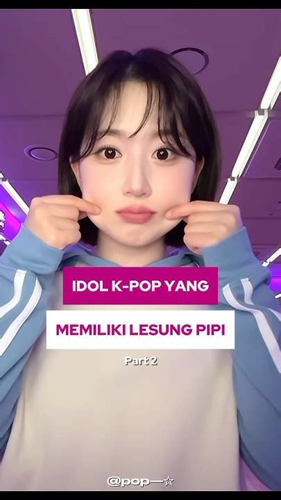 [part 2] Idol K Pop Yang Memiliki Lesung Pipi😉 Kpop Idol Kpopedit Shorts Fyp Fypシ゚viral