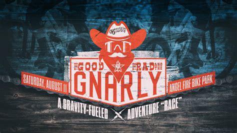 Guerrilla Gravity Presents The Good The Rad And The Gnarly A
