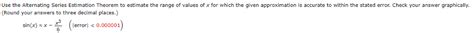 solved use the alternating series estimation theorem to