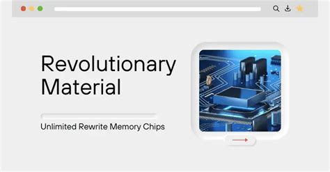 unlimited rewrite memory chips revolutionary material