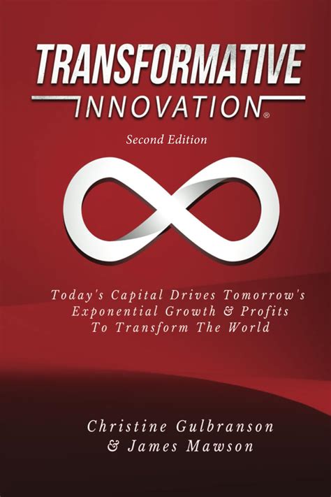 Transformative Innovation Second Edition Todays Capital Drives Tomorrows