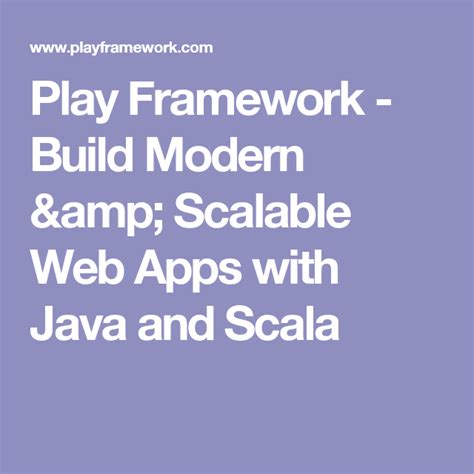 Play Framework Build Modern And Scalable Web Apps With Java And Scala