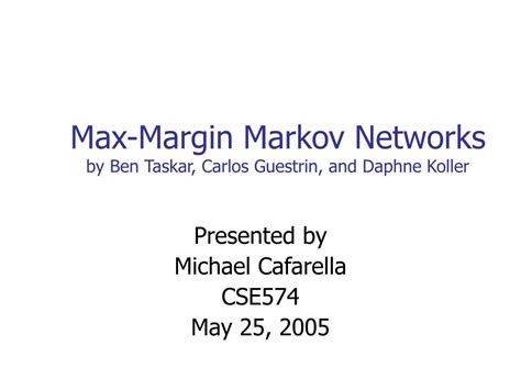 ppt max margin markov networks by ben taskar carlos guestrin and