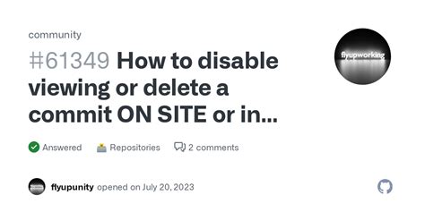 How To Disable Viewing Or Delete A Commit On Site Or In Github Desktop