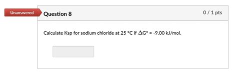 solved calculate ksp for sodium chloride at 25∘c if