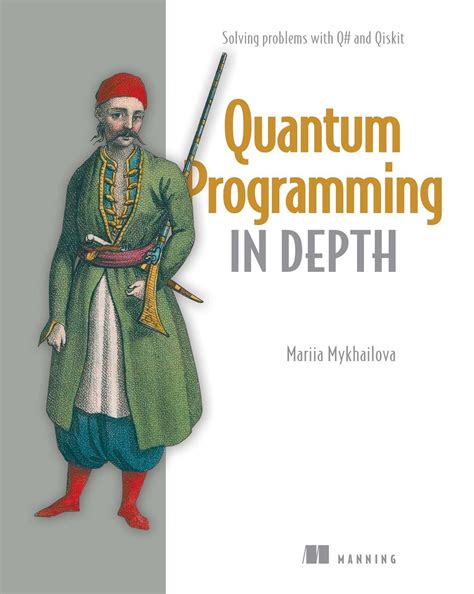 Quantum Programming In Depth Book By Mariia Mykhailova Official