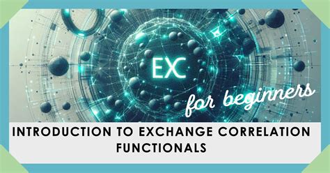 Exchange Correlation Functionals Explained For Beginners BragitOff Com