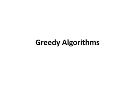 Greedy algorithms | PPTX
