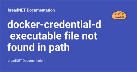 Docker Credential Desktop Executable File Not Found In Path Breadnet