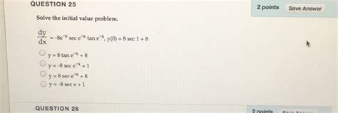 solved solve the initial value problem dy dx 8e x sec