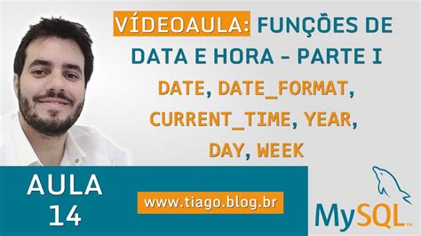 Mysql Aula 14 FunÇÕes De Data Data Atual ExtraÇÃo De Dia MÊs E