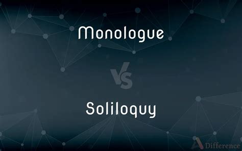 Monologue Vs Soliloquy — Whats The Difference