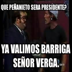 Meme Personalizado Que PeÃ±anieto Sera Presidente Ya Valimos