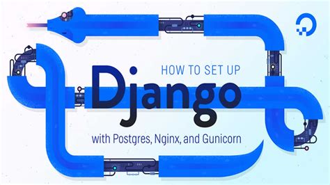 How To Set Up Django With Postgres Nginx And Gunicorn On Ubuntu 1604