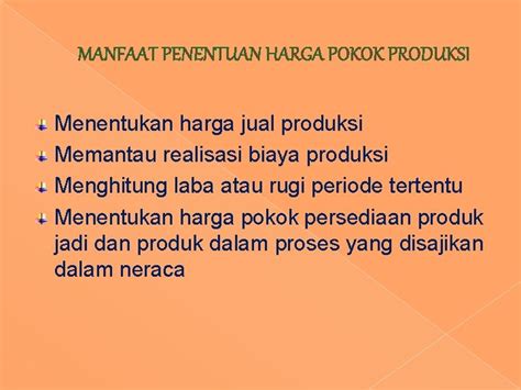 PENENTUAN HARGA POKOK PRODUKSI Harga Pokok Produksi HPP