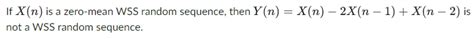 solved if x n is a zero mean wss random sequence then
