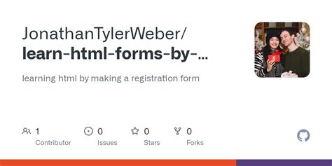 Github Jonathantylerweber Learn Html Forms By Building A Registration Form Learning Html By