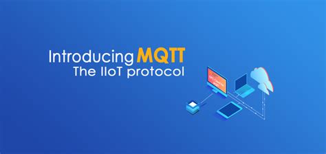 Mqtt The Iiot Protocol Integration Objects