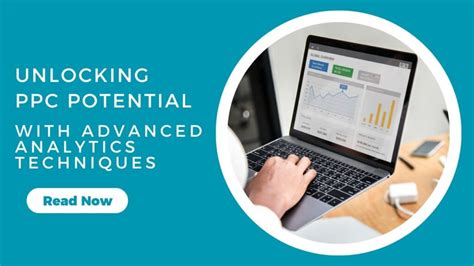 Unlock Ppc Success With Advanced Analytics Techniques