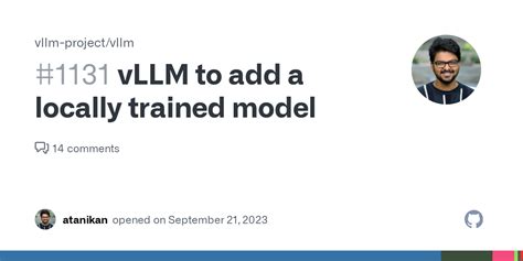 Vllm To Add A Locally Trained Model · Issue 1131 · Vllm Projectvllm