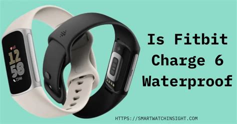 Is The Fitbit Charge 6 Waterproof Everything You Need To Know