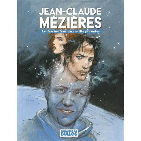 Jean Claude Mézières Le Dessinateur Aux Mille Planètes Version Souple
