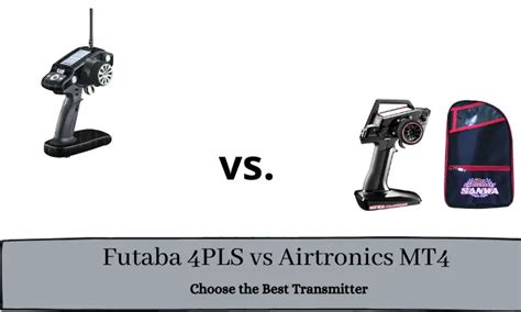 Futaba 4PLS Vs Airtronics MT4 Choose The Best Transmitter Majestic RC
